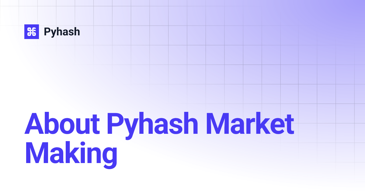 About Pyhash Market Making | Pyhash